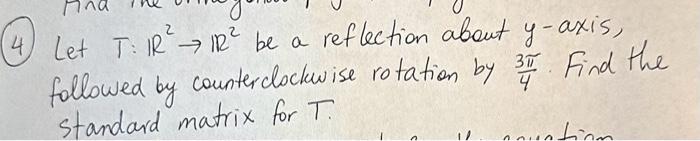 Solved Let T:R2→R2 be a reflection about y-axis, followed by | Chegg.com