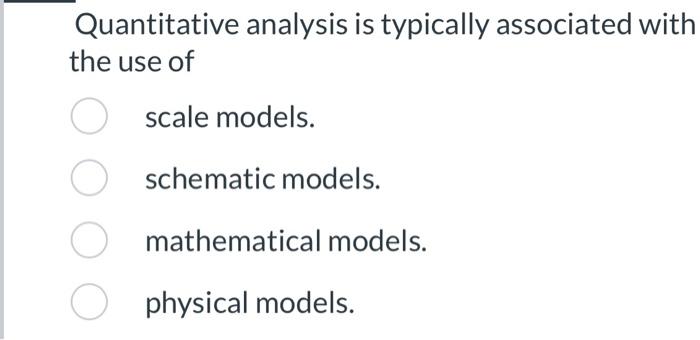 Solved Quantitative analysis is typically associated with | Chegg.com