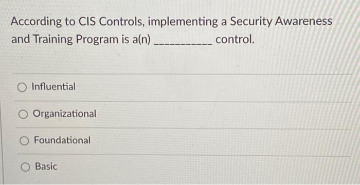 Solved According to CIS Controls, implementing a Security | Chegg.com