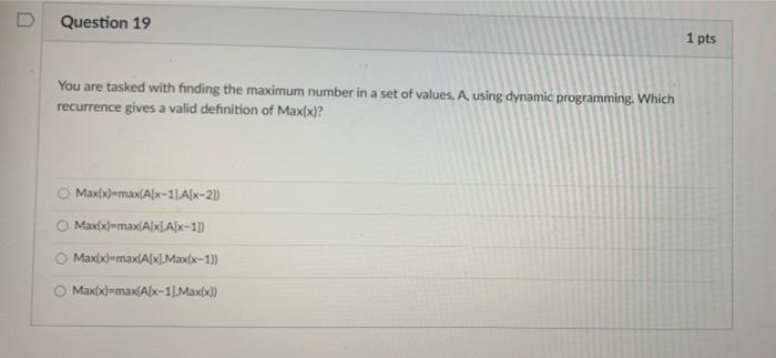 Solved D Question 19 1 pts You are tasked with finding the | Chegg.com