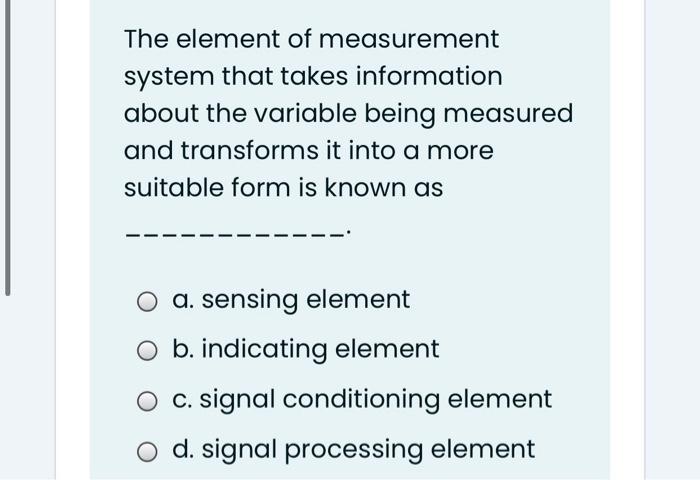 Solved The element of measurement system that takes | Chegg.com