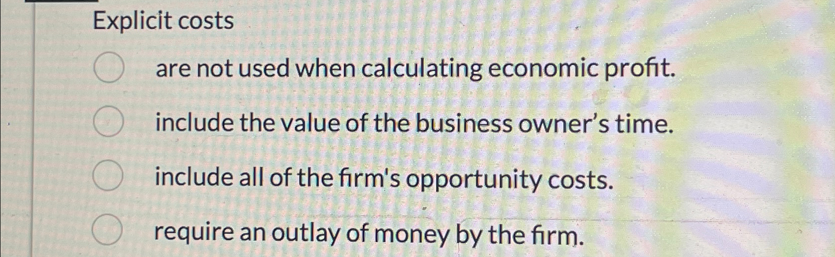 Solved Explicit costsare not used when calculating economic | Chegg.com