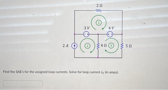Solved Find The Saes For The Assigned Loop Currents Solve