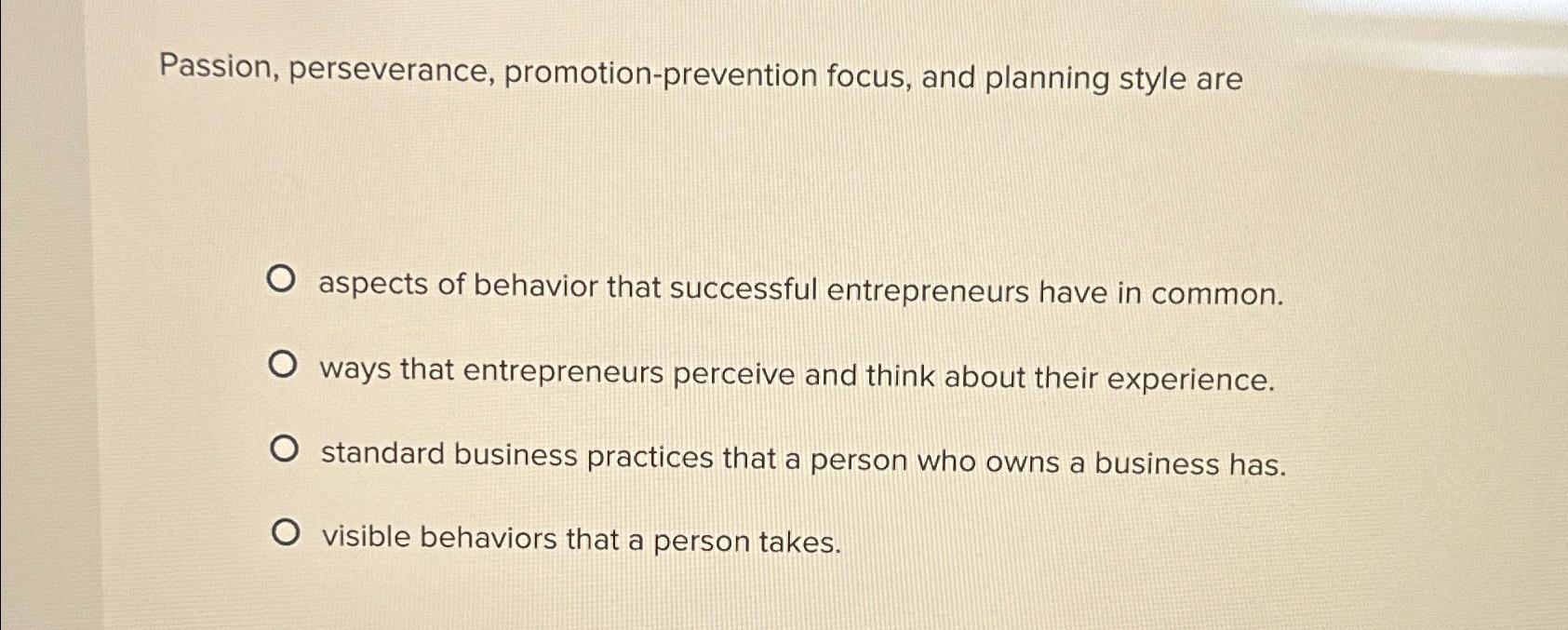 Solved Passion, perseverance, promotion-prevention focus, | Chegg.com