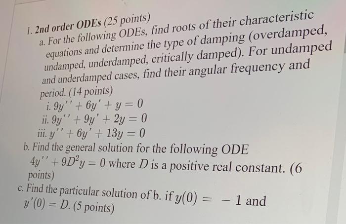 Solved 1. 2nd order ODES (25 points) a. For the following | Chegg.com