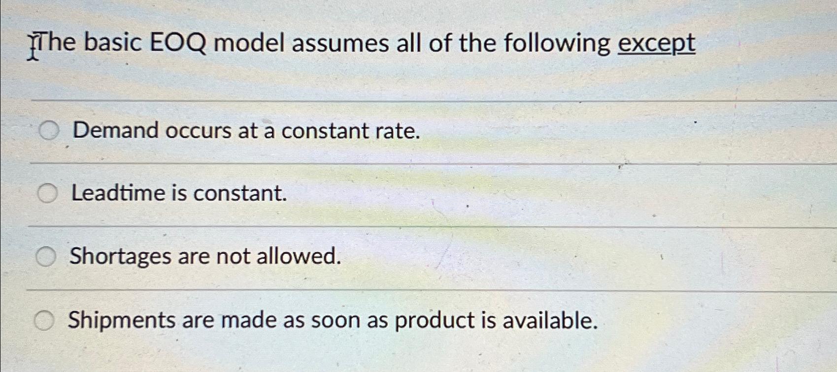Solved The basic EOQ model assumes all of the following | Chegg.com