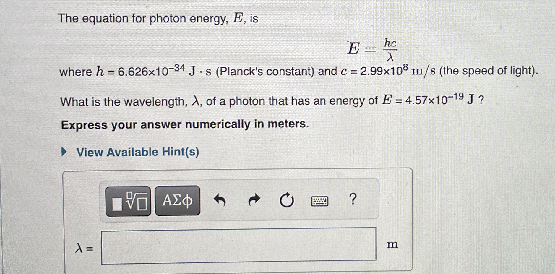 Solved The equation for photon energy, E, ﻿isE=hcλwhere | Chegg.com
