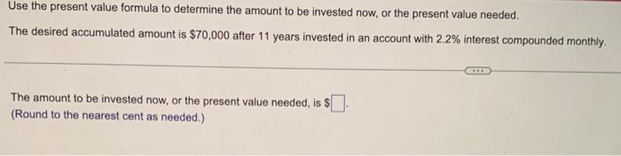 Solved Use the present value formula to determine the amount | Chegg.com