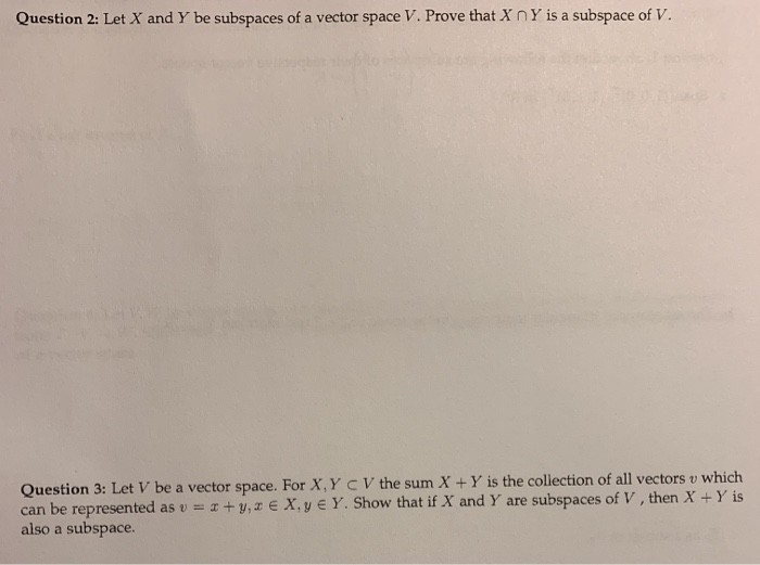 Solved Question 2: Let X and Y be subspaces of a vector | Chegg.com