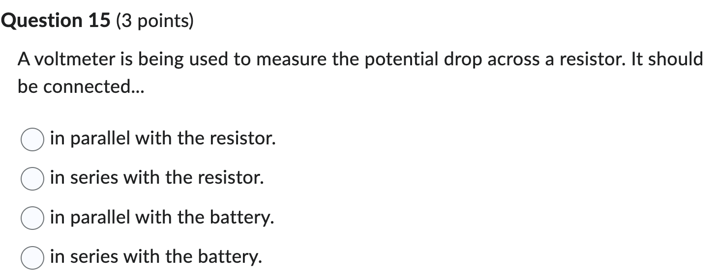 Solved Question 15 (3 ﻿points)A voltmeter is being used to | Chegg.com