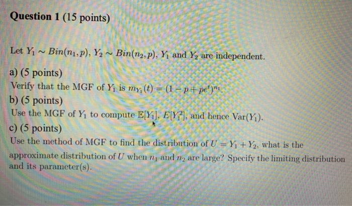 Solved Question 1 (15 points) Let Y~ Bin(nı,p), Y2 ~ Bin(n2, | Chegg.com