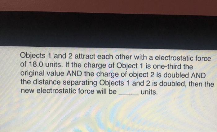 Solved Objects 1 And 2 Attract Each Other With A 6456