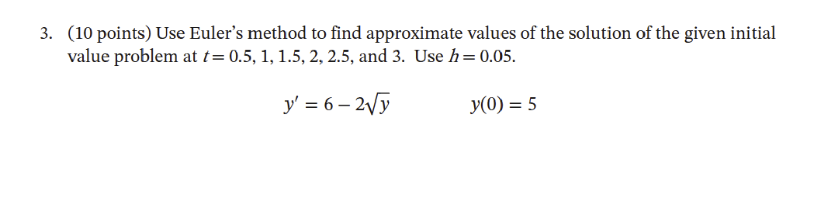 Solved (10 ﻿points) ﻿Use Euler's method to ﻿find approximate | Chegg.com