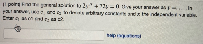 Solved (1 point) Find the (real-valued) general solution to | Chegg.com