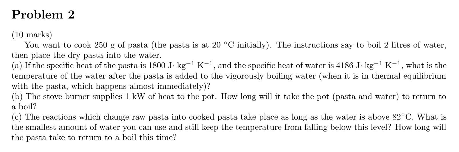 (10 marks) You want to cook 250 g of pasta (the pasta | Chegg.com