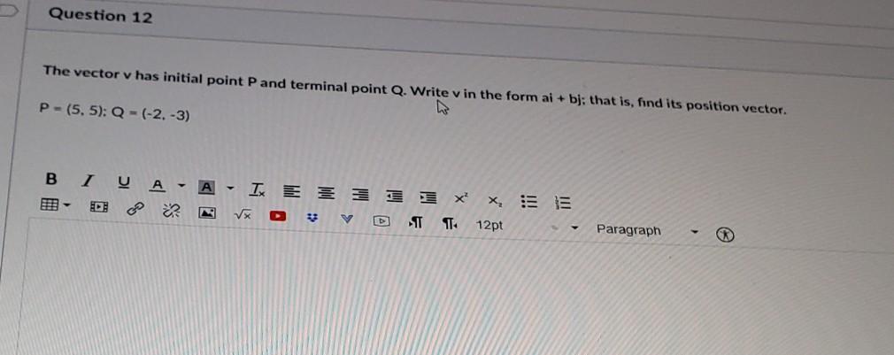 Solved Question 12 The vector v has initial point P and | Chegg.com