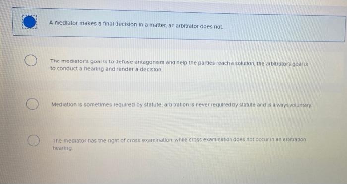 Solved Mediation differs from arbitration in which of the | Chegg.com