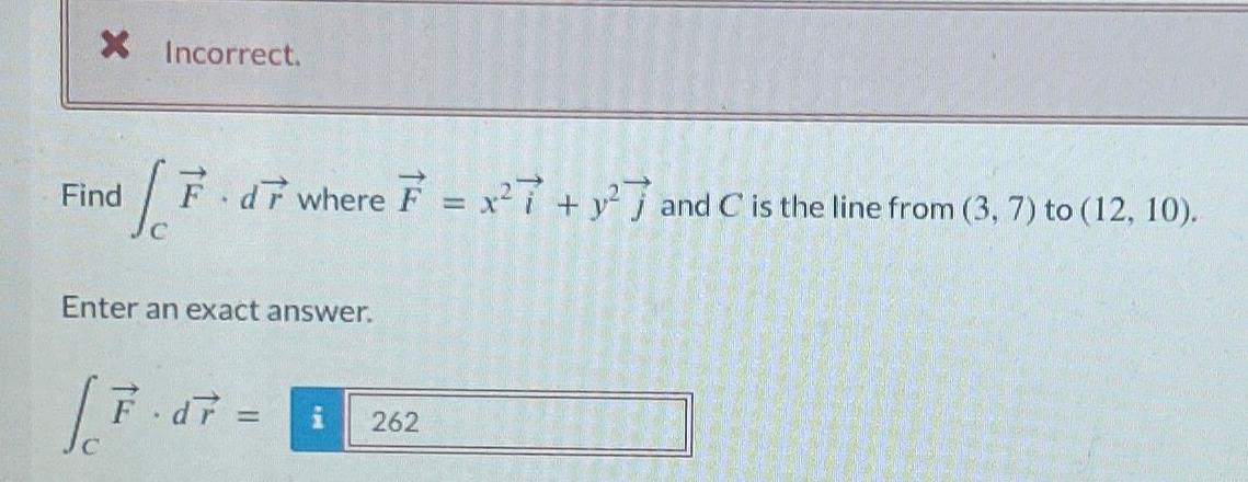 Solved Incorrect.Find ∫C﻿vec(F)*dvec(r) ﻿where | Chegg.com