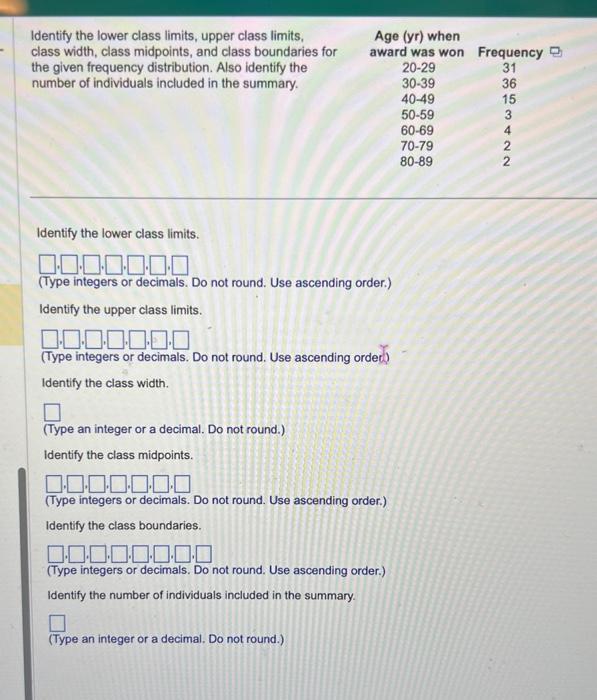 Solved Identify the lower class limits, upper class limits. | Chegg.com
