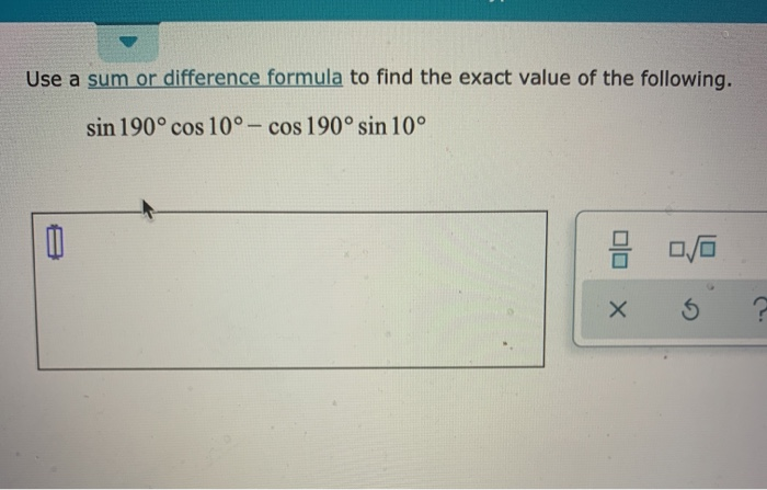 Solved Use a sum or difference formula to find the exact | Chegg.com