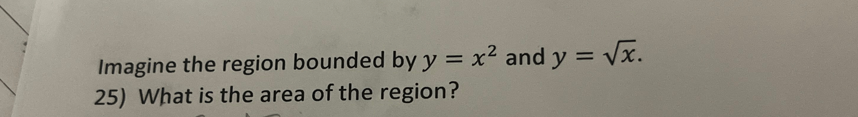 Solved Imagine the region bounded by y=x2 ﻿and y=x2.What is | Chegg.com