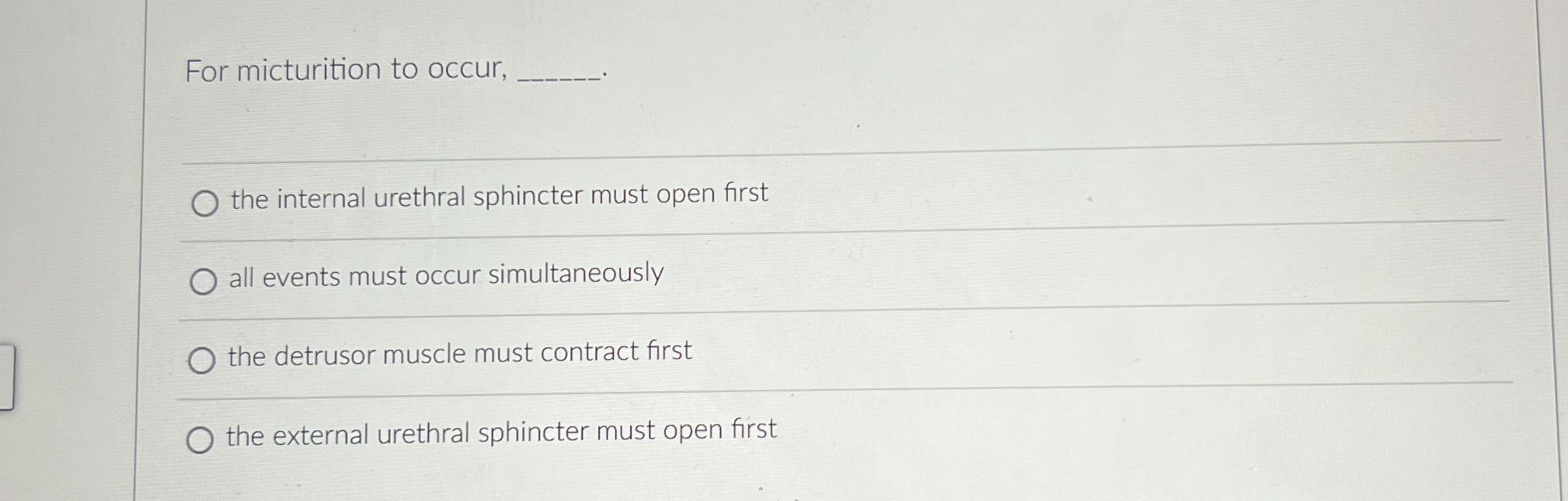 Solved For micturition to occur, the internal urethral | Chegg.com