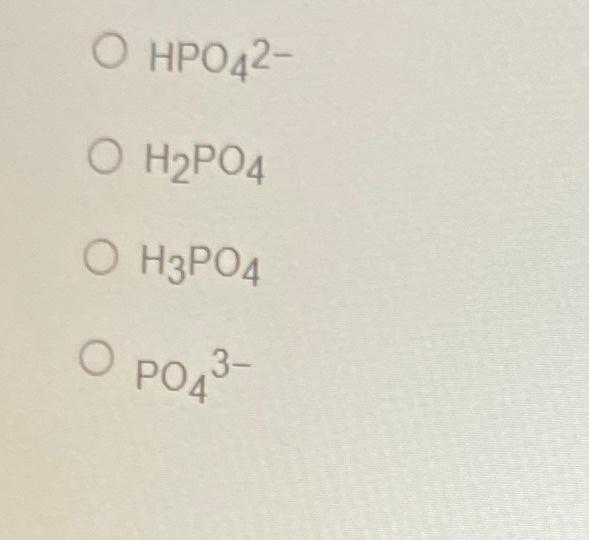Solved HPO4 - H2PO4 H3PO4 | Chegg.com