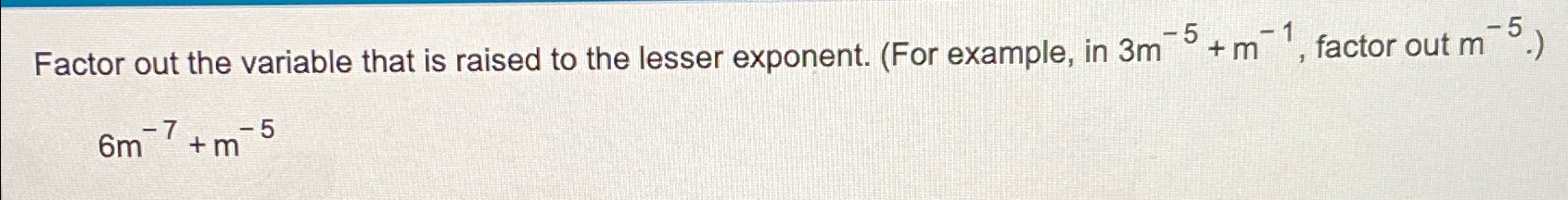 Solved Factor out the variable that is raised to the lesser | Chegg.com