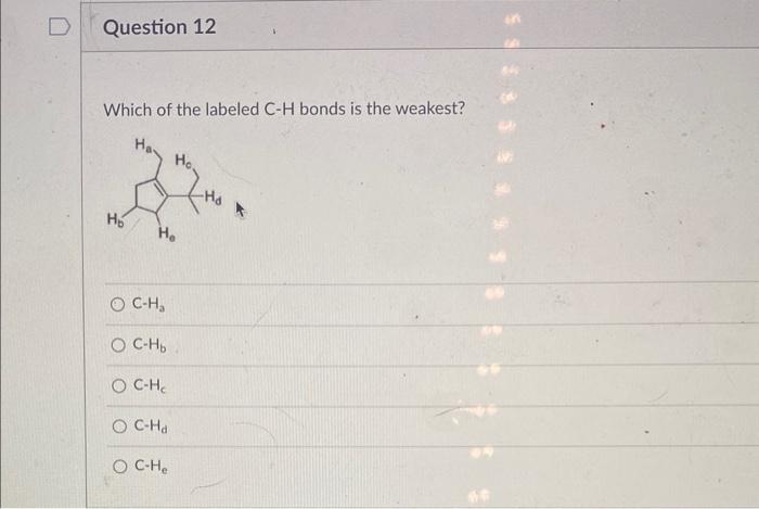 Solved Which of the labeled C−H bonds is the weakest? C- Ha | Chegg.com