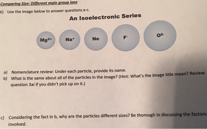 Solved Comparing Size: Different main group ions 6) Use the | Chegg.com