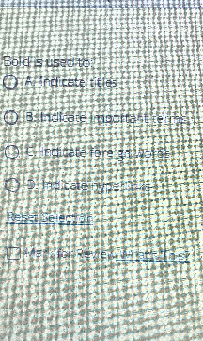 Solved Bold is used to:A. ﻿Indicate titlesB. ﻿Indicate | Chegg.com