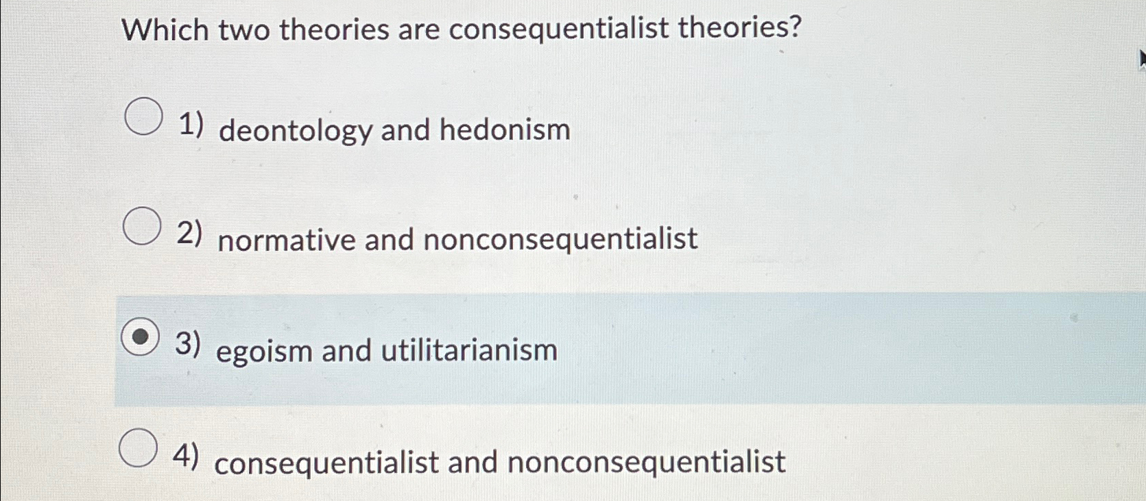 Solved Which two theories are consequentialist | Chegg.com