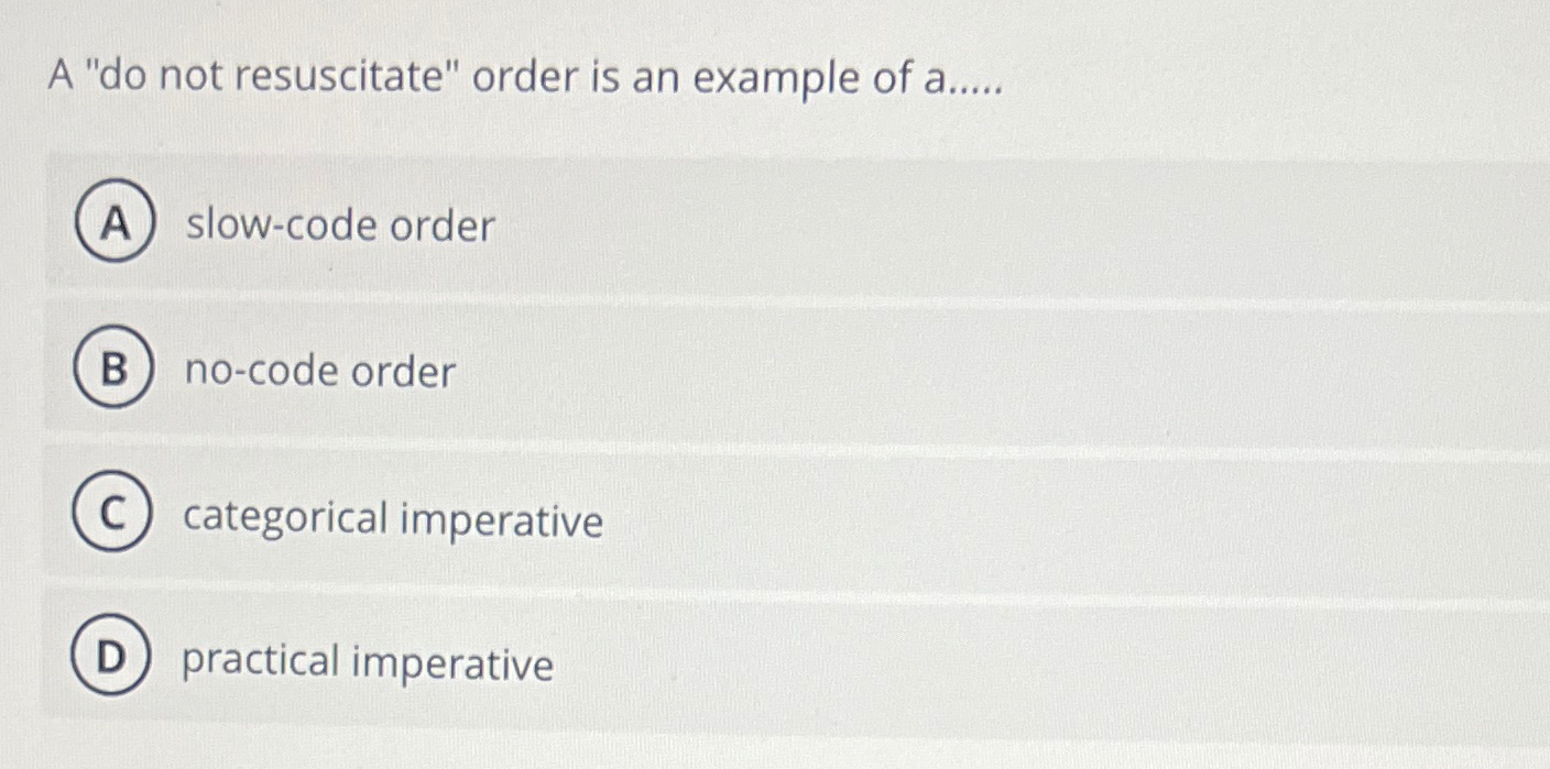 Solved A "do not resuscitate" order is an example of | Chegg.com