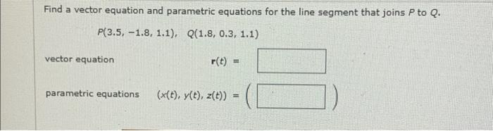 Solved Find a vector equation and parametric equations for | Chegg.com