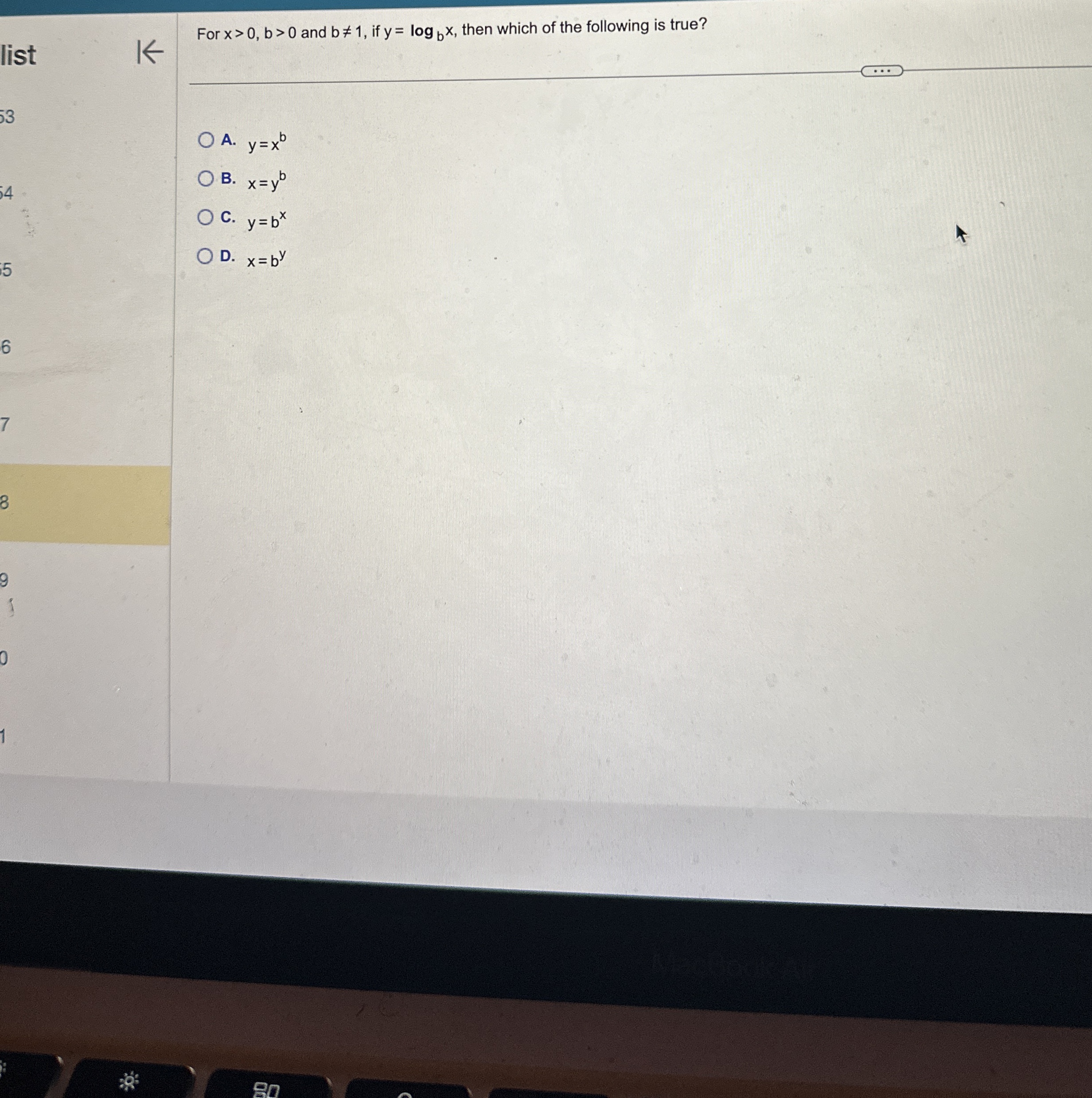 Solved For x>0,b>0 ﻿and b≠1, ﻿if y=logbx, ﻿then which of the | Chegg.com