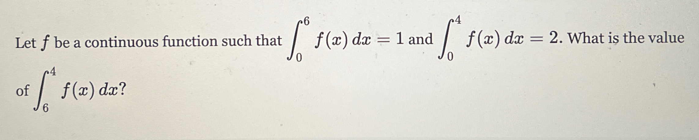 Solved Let f ﻿be a continuous function such that ∫06f(x)dx=1 | Chegg.com