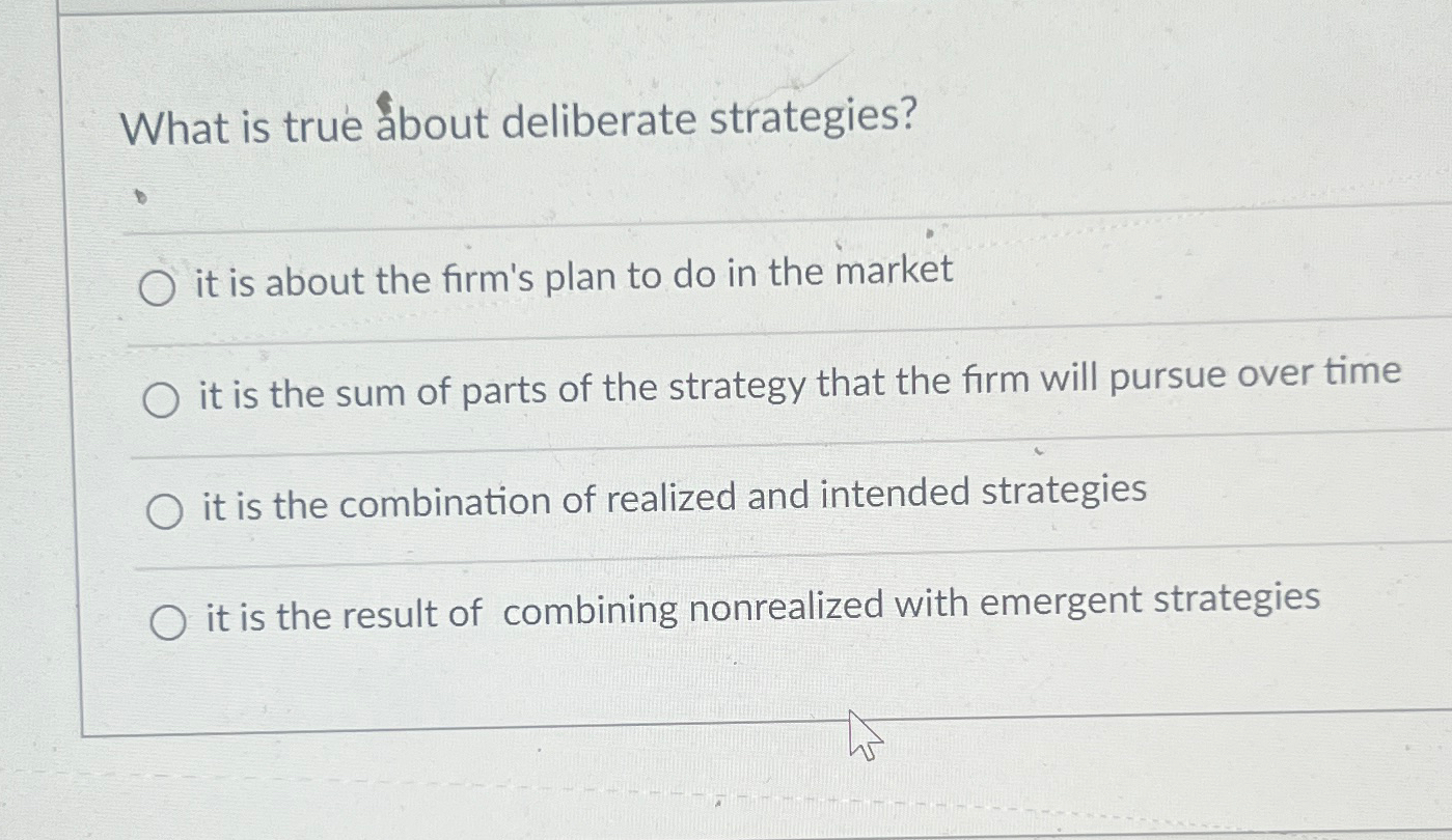 Solved What is true about deliberate strategies?it is about | Chegg.com