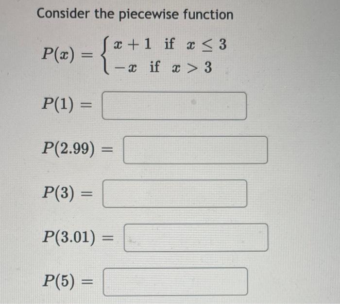 Solved Consider the piecewise function P(x)={x+1 if x≤3−x if | Chegg.com