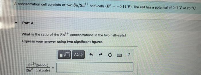 Solved A concentration cell consists of two Sn/Sn + | Chegg.com
