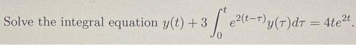 Solved Solve the integral equation | Chegg.com