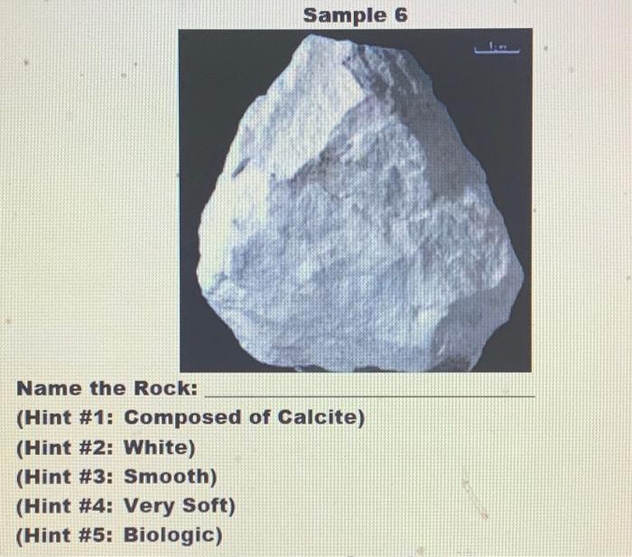 Solved Sample 6 Name the Rock: (Hint #1: Composed of | Chegg.com