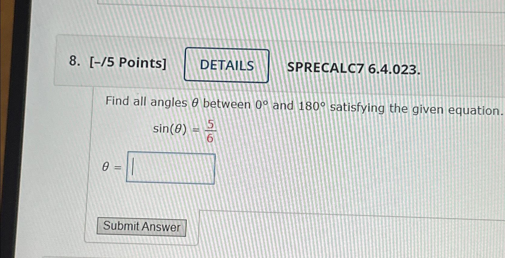 Solved [-/5 ﻿Points]DETAILSSPRECALC7 6.4.023.Find all angles | Chegg.com