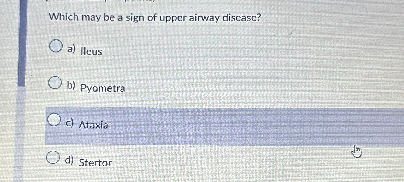 Solved Which may be a sign of upper airway disease?a) | Chegg.com
