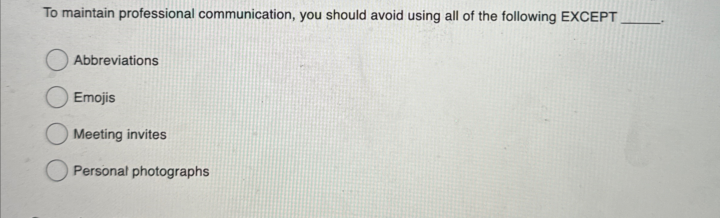 Solved To maintain professional communication, you should | Chegg.com