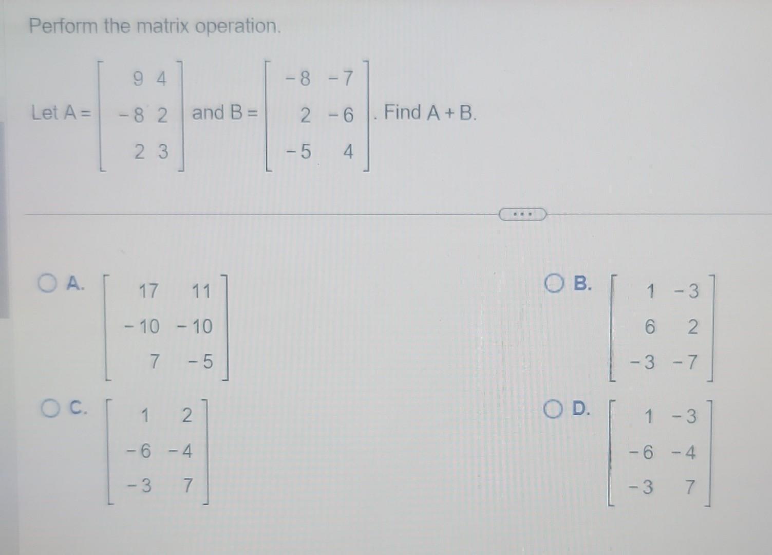 Solved Perform The Matrix Operation Let A⎣⎡9−82423⎦⎤ And 