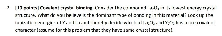 Solved 2. [10 points] Covalent crystal binding. Consider the | Chegg.com