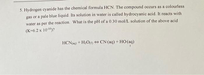 Solved 5. Hydrogen cyanide has the chemical formula HCN. The | Chegg.com