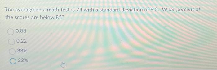 Solved The average on a math test is 74 with a standard | Chegg.com