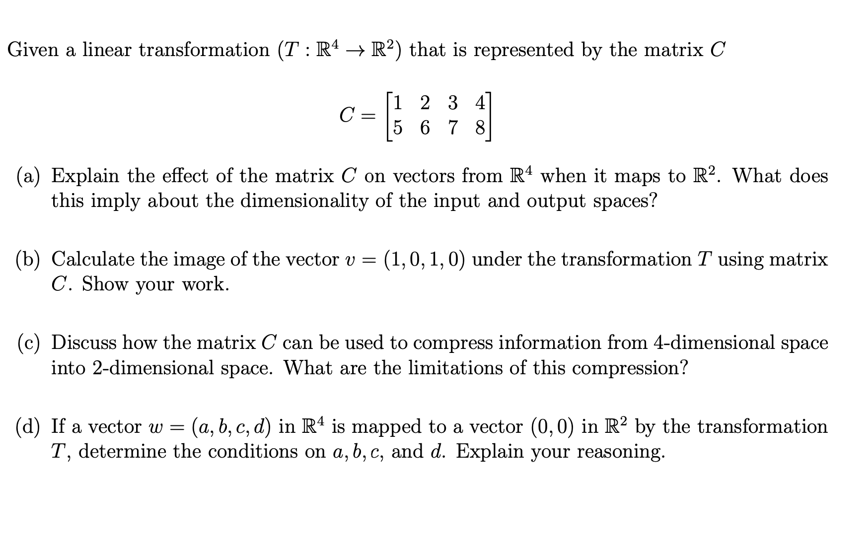 Solved Given a linear transformation (T:R4→R2) ﻿that is | Chegg.com