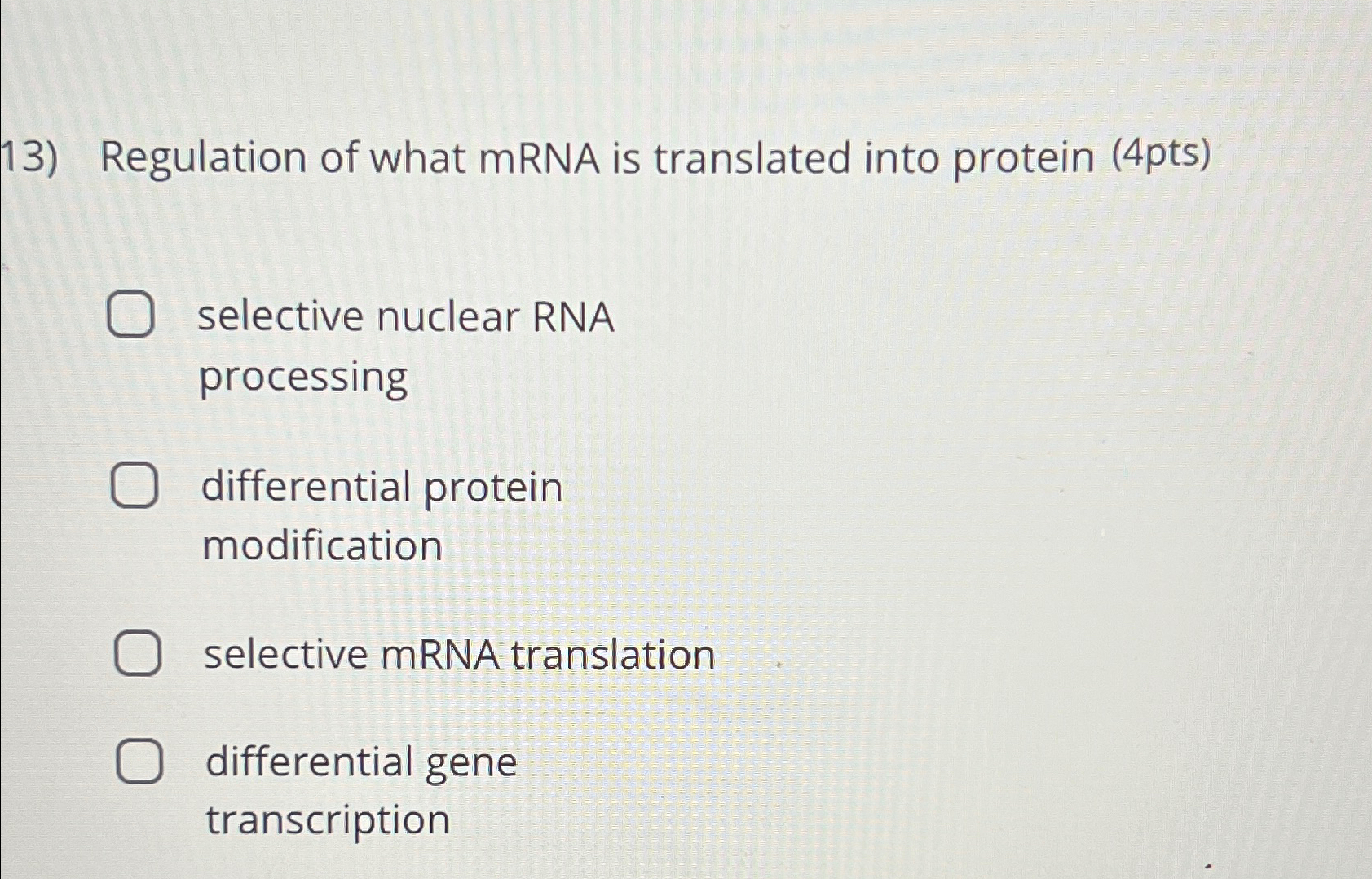 Solved Regulation of what mRNA is translated into protein | Chegg.com